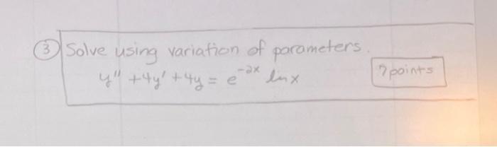 Solved (3) Solve using variation of parameters | Chegg.com