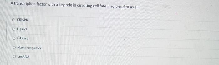 Solved A transcription factor with a key role in directing | Chegg.com