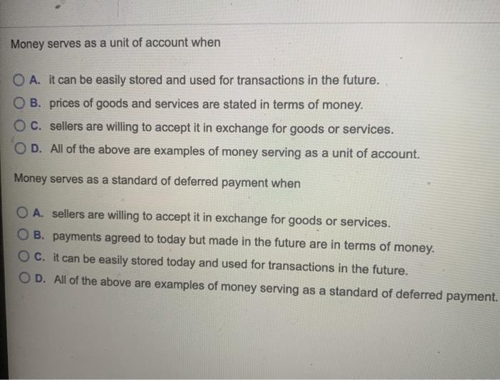 Solved Money serves as a unit of account when A. it can be | Chegg.com