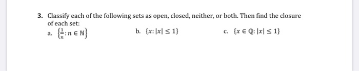 Solved 3. Classify each of the following sets as open, | Chegg.com