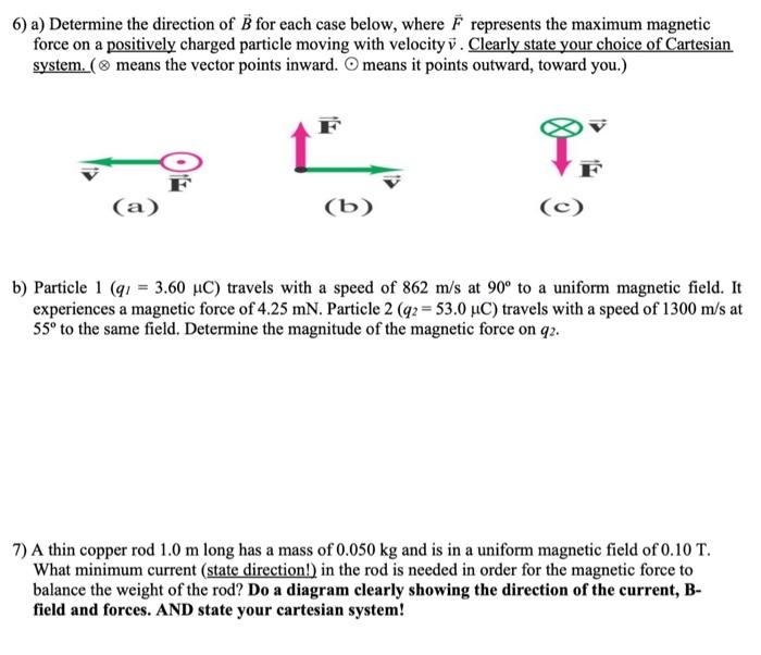 Solved 6) a) Determine the direction of B for each case | Chegg.com