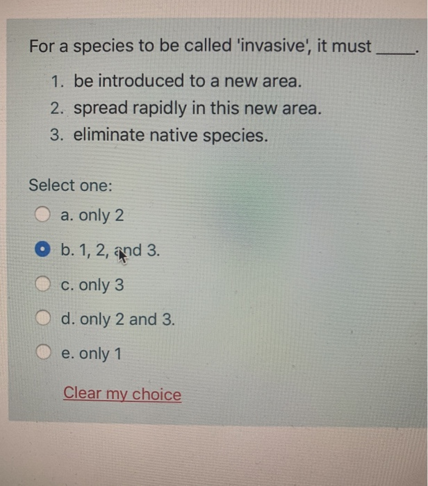 Solved For a species to be called 'invasive, it must 1. be | Chegg.com