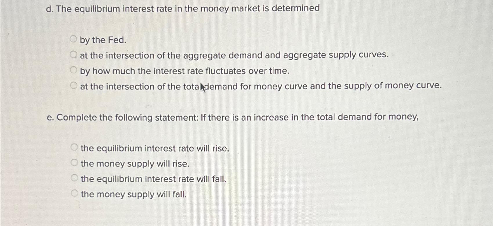 Solved d. ﻿The equilibrium interest rate in the money market | Chegg.com