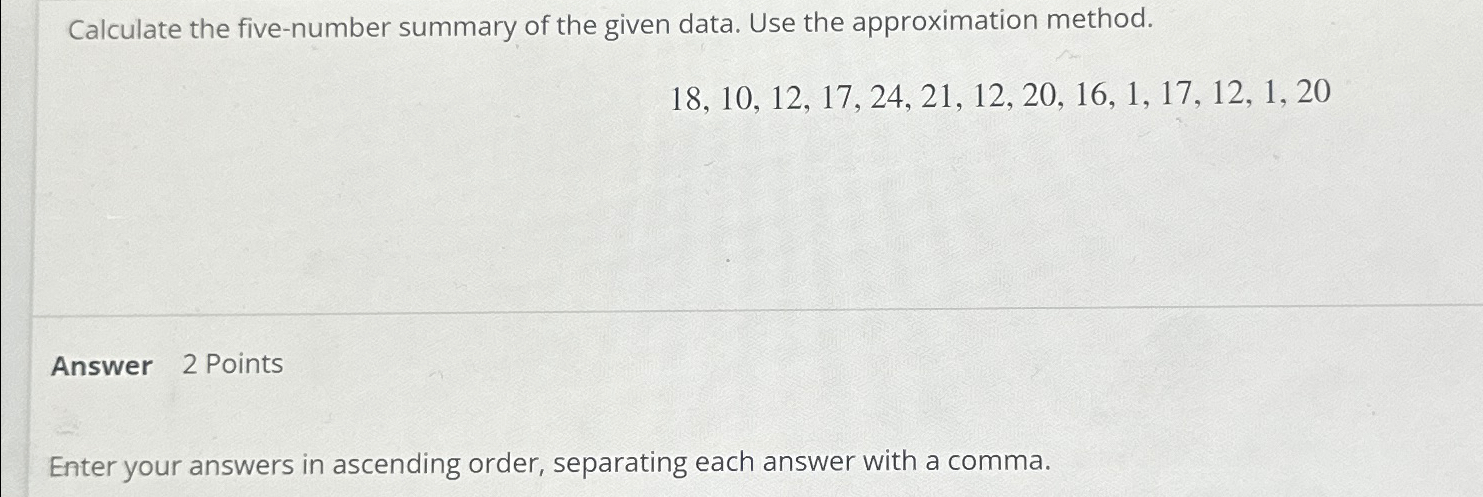 Solved Calculate the five-number summary of the given data. | Chegg.com
