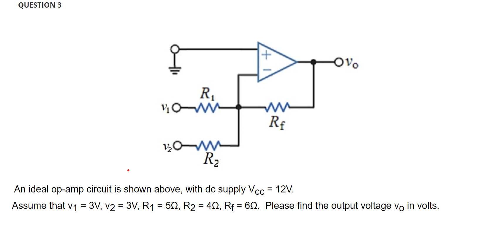 Solved QUESTION 3An ideal op-amp circuit is shown above, | Chegg.com