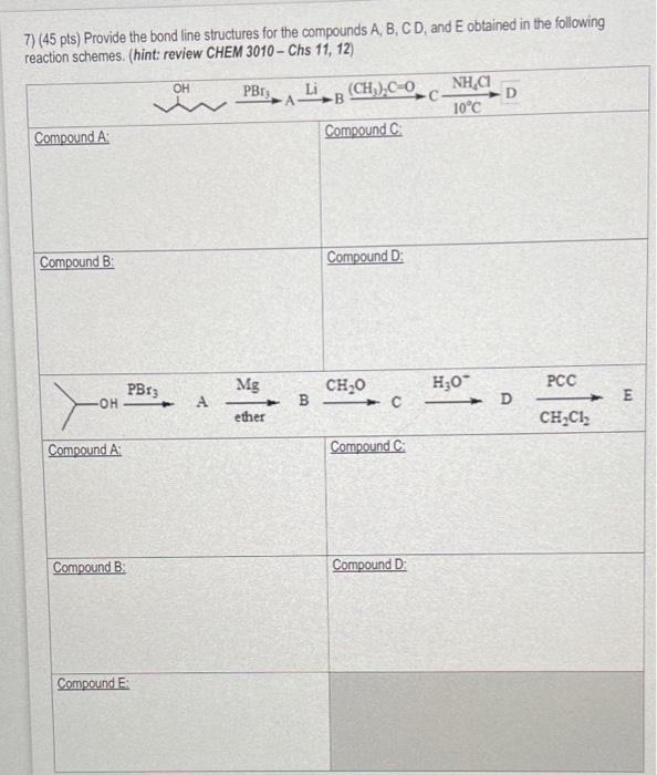 Solved 7) (45 pts) Provide the bond line structures for the | Chegg.com