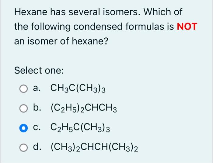 Solved Hexane has several isomers. Which of the following | Chegg.com