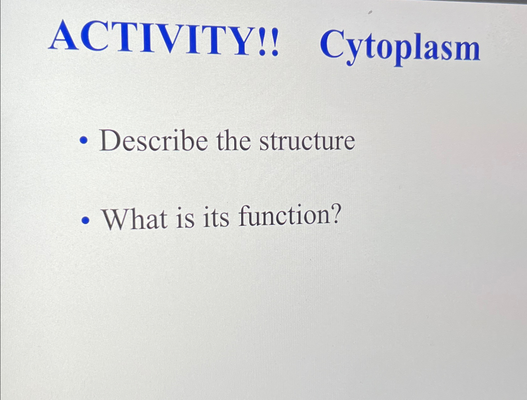Solved ACTIVITY!! CytoplasmDescribe the structure-What is | Chegg.com