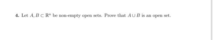 Solved 4. Let A, B CR be non-empty open sets. Prove that AU | Chegg.com