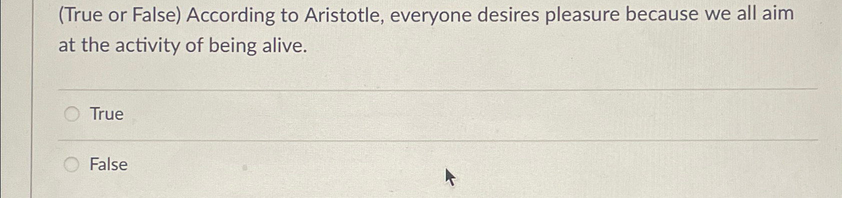 Solved (True or False) ﻿According to Aristotle, everyone | Chegg.com
