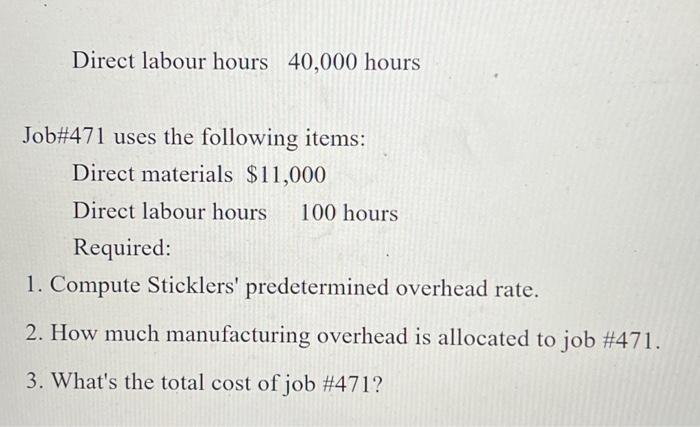 Solved Sticklers Manufacturing uses a predetermined | Chegg.com