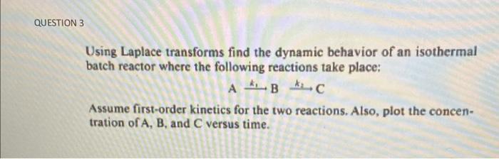 Solved Using Laplace transforms find the dynamic behavior of | Chegg.com