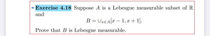 Solved Exercise 4.18 Suppose A is a Lebesgue measurable | Chegg.com