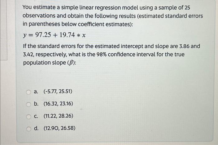 Solved You estimate a simple linear regression model using a | Chegg.com