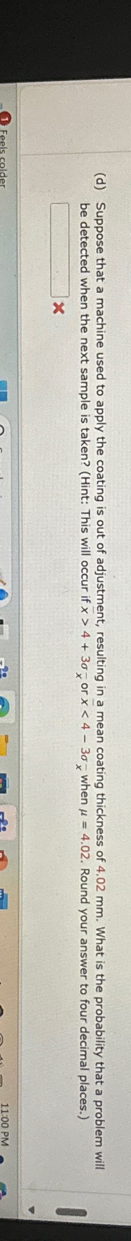 Solved (d) ﻿Suppose that a machine used to apply the coating | Chegg.com