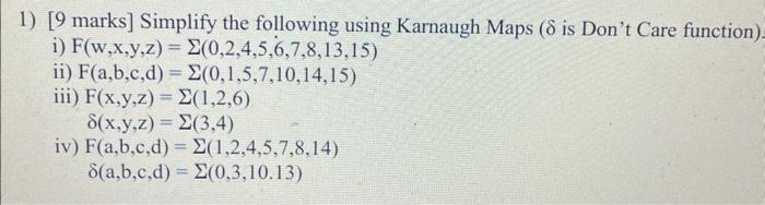 Solved 1) [9 marks] Simplify the following using Karnaugh | Chegg.com