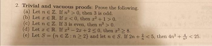 Solved 2. Trivial and vacuous proofs: Prove the following. | Chegg.com