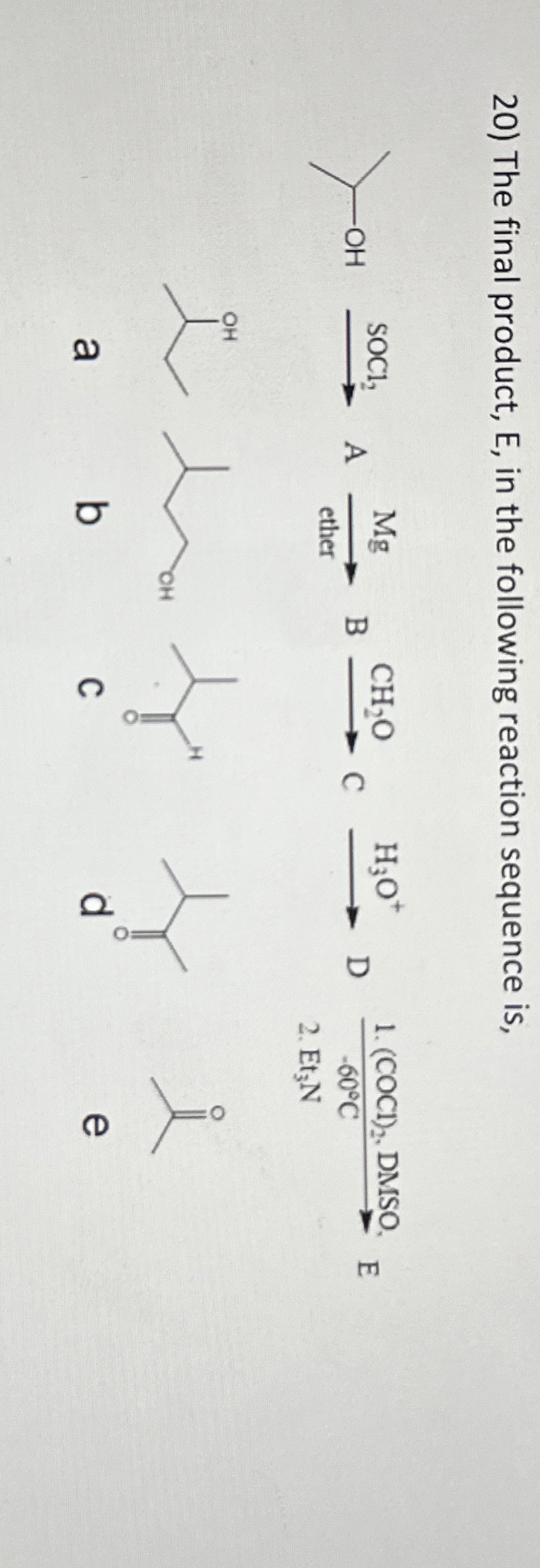 Solved The final product, E, ﻿in the following reaction | Chegg.com