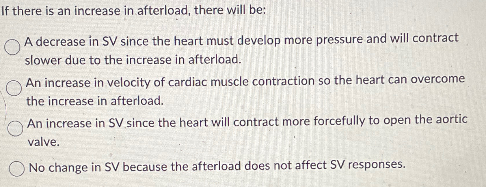 Solved If there is an increase in afterload, there will be:A | Chegg.com
