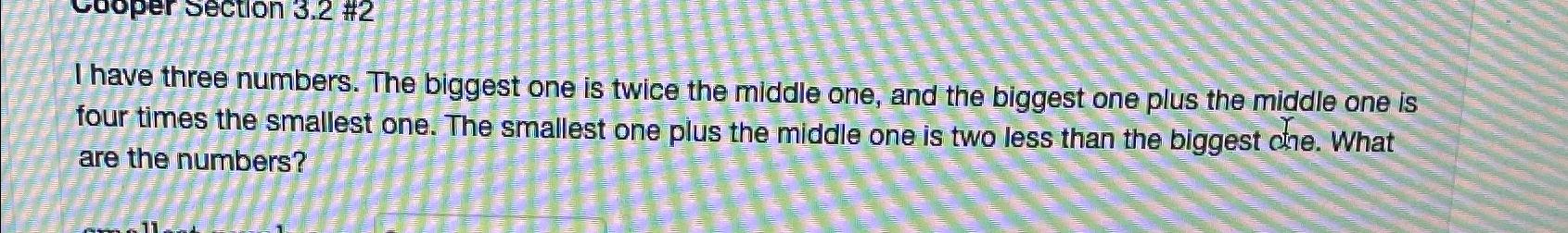 Solved I have three numbers. The biggest one is twice the | Chegg.com