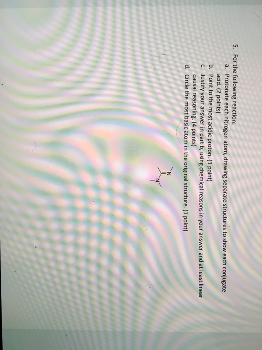 Solved 5. For the following reaction: a. Protonate each | Chegg.com