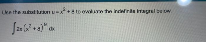 Solved Use the substitution u=x2+8 to evaluate the | Chegg.com