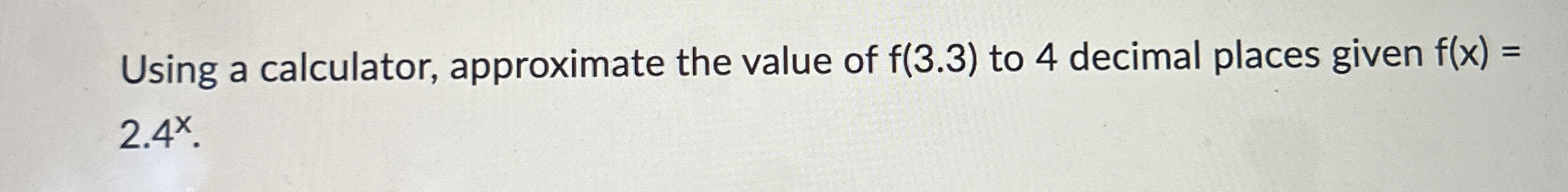 Solved Using a calculator, approximate the value of f(3.3) | Chegg.com