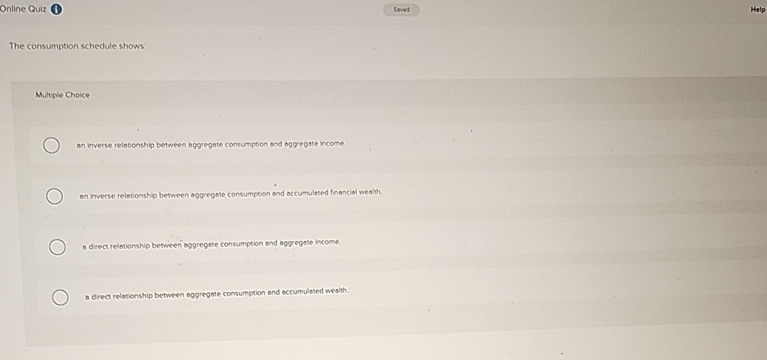Solved The consumption schedule shows:Multiple Choicean | Chegg.com