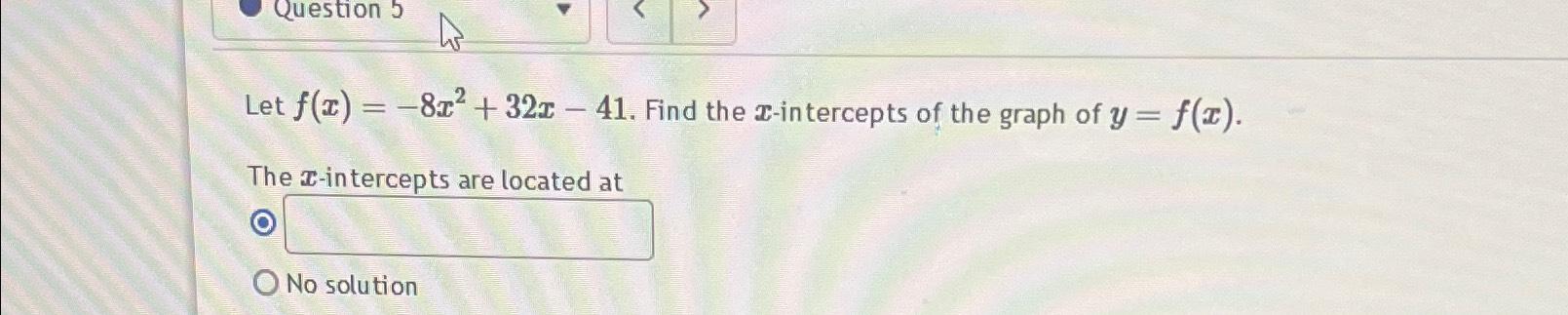 Solved Let f(x)=-8x2+32x-41. ﻿Find the x-intercepts of the | Chegg.com