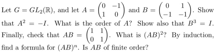 Solved 0 1 Let G = GL2(R), and let A = and B Show 0 -1 -1 | Chegg.com Solved 0 1 Let G = GL2(R), and let A = and B Show 0 -1 -1 | Chegg.com