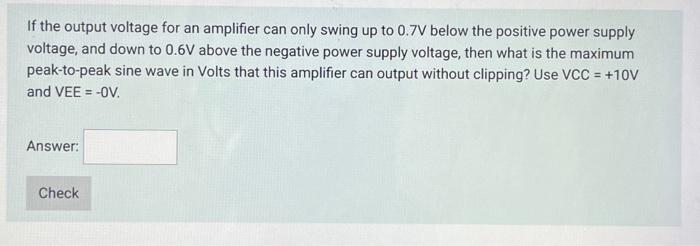 Solved If the output voltage for an amplifier can only swing | Chegg.com