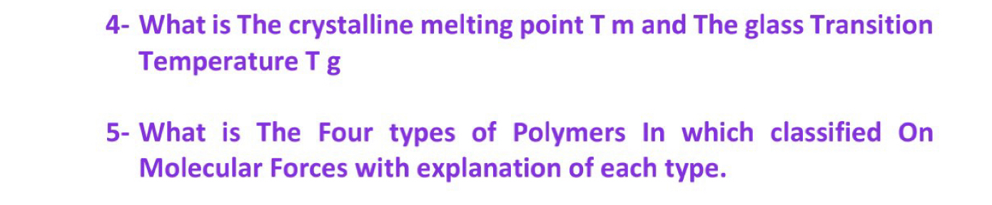 Solved 4- ﻿What is The crystalline melting point Tm ﻿and The | Chegg.com