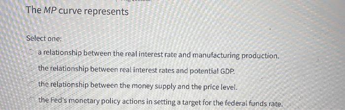 Solved The MP curve represents Select one: a relationship | Chegg.com