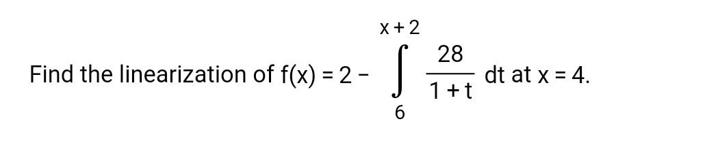 Solved Find the linearization of f ( x ) = 2 x + 2 S 6 28 1 | Chegg.com