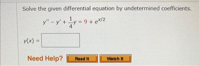 Solved Solve the given differential equation by undetermined | Chegg.com