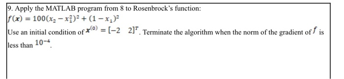 19. Apply the MATLAB program from 8 to Rosenbrock's | Chegg.com