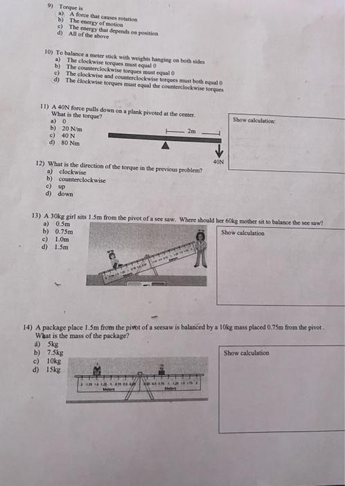 Solved 9) Torque is a) A force that causes rotation 1) The | Chegg.com