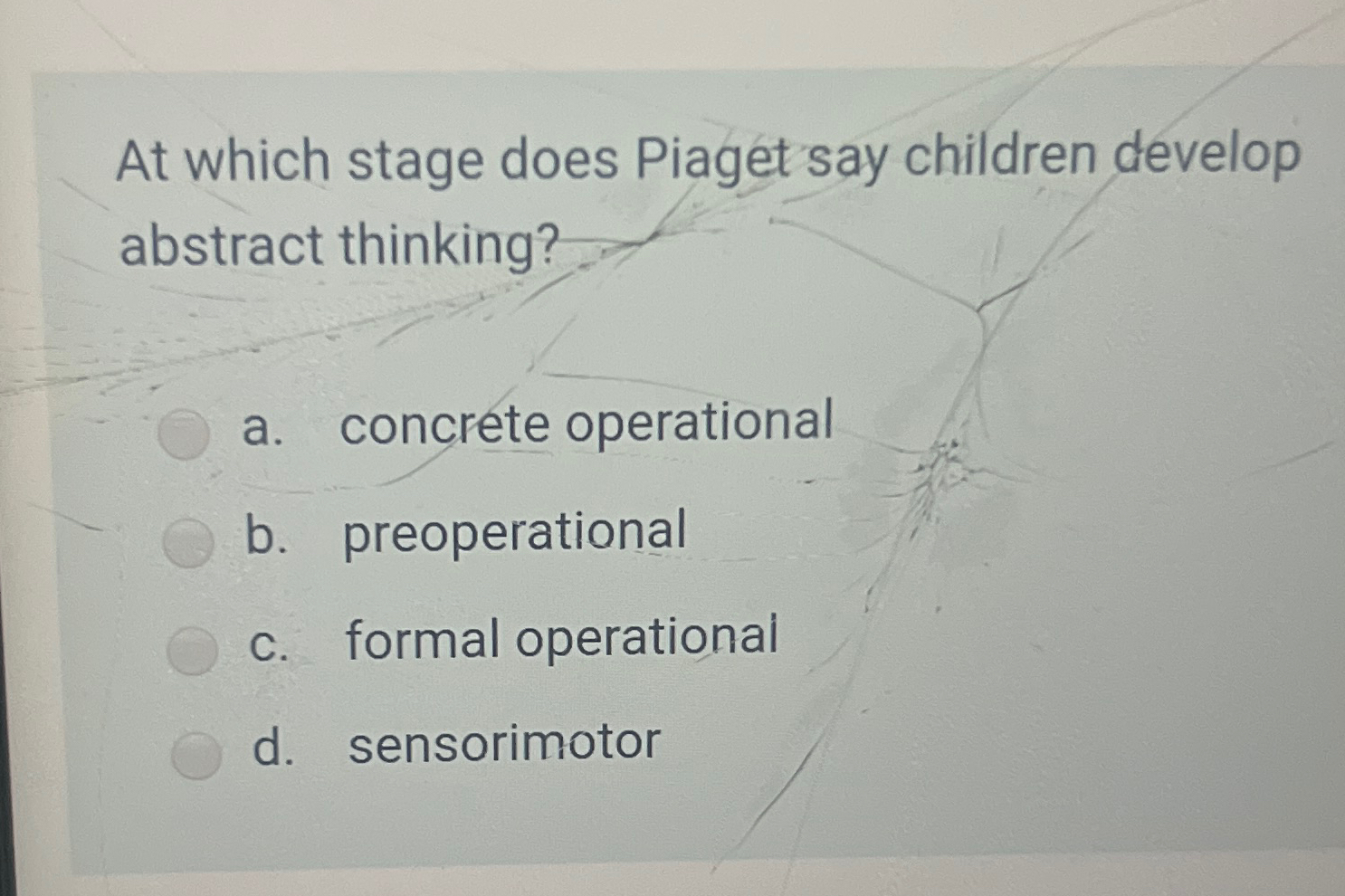 Solved At which stage does Piaget say children develop | Chegg.com
