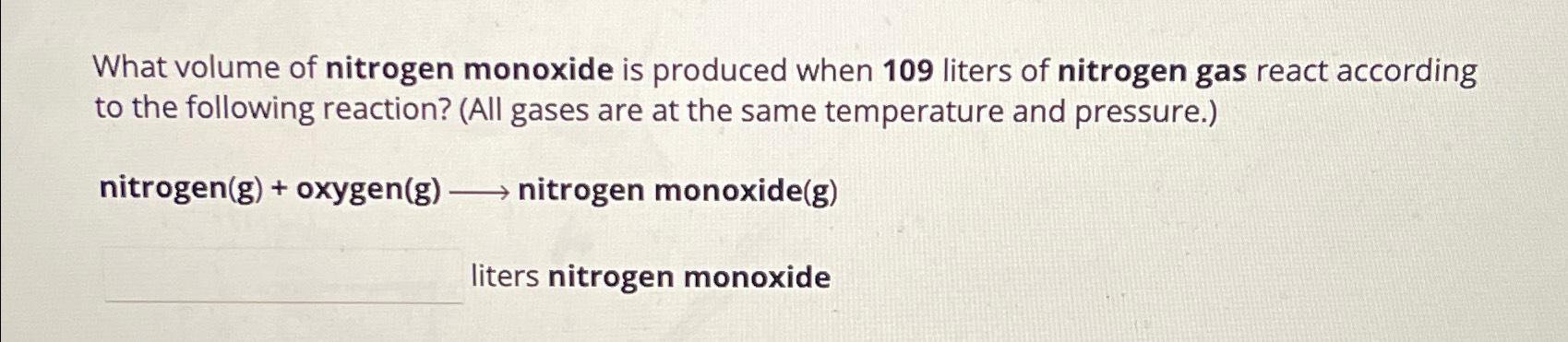 Solved What volume of nitrogen monoxide is produced when 109 | Chegg.com
