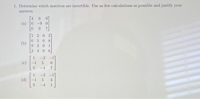 Solved 1. Determine which matrices are invertible. Use as | Chegg.com