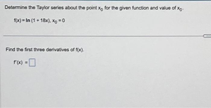 Solved Determine the Taylor series about the point x0 for | Chegg.com
