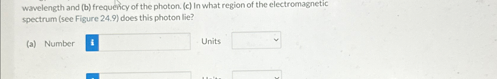Solved wavelength and (b) ﻿frequeticy of the photon. (c) ﻿In | Chegg.com