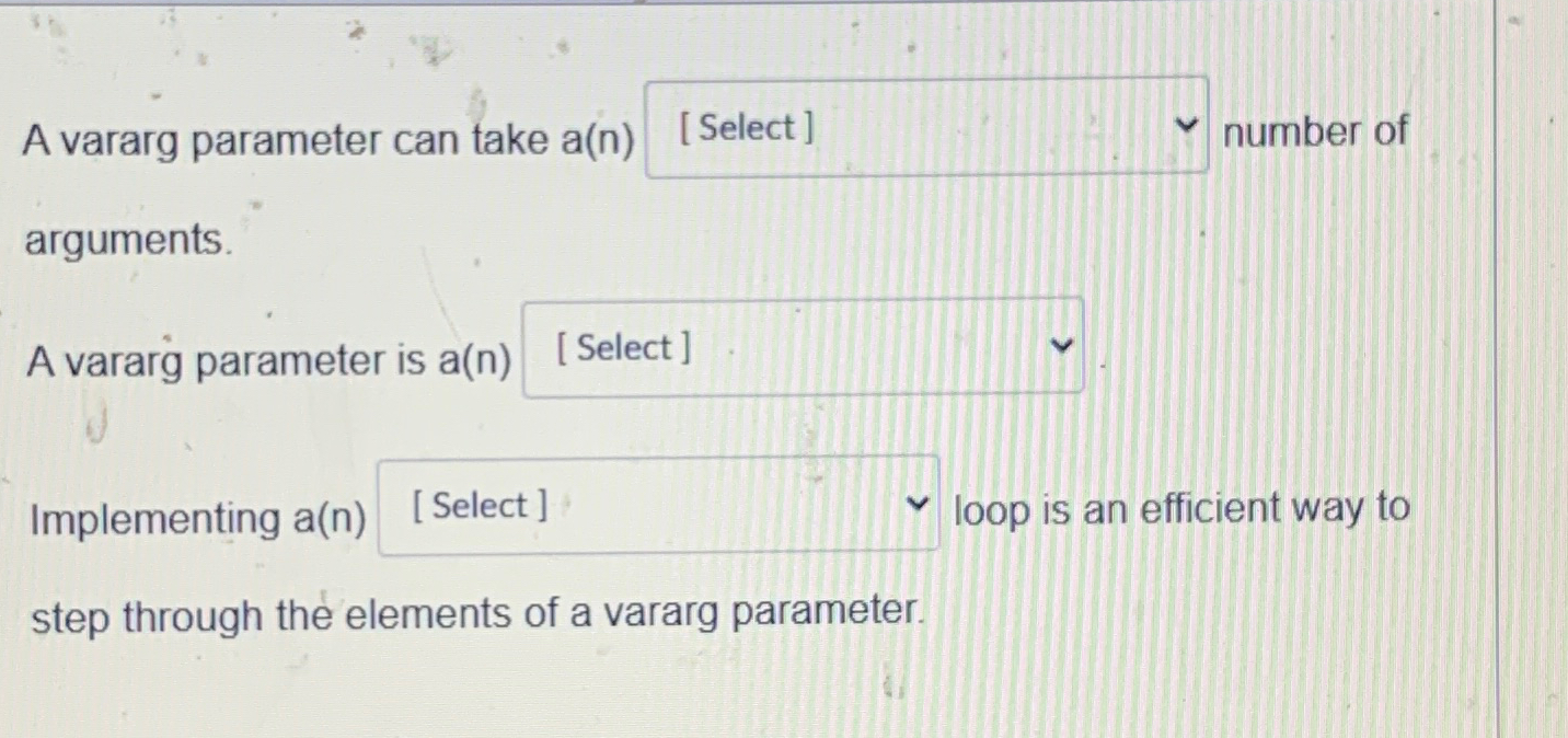 Solved A vararg parameter can take a(n number of arguments.A | Chegg.com