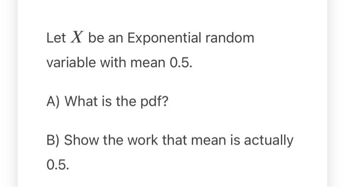 Solved Let X be an Exponential random variable with mean | Chegg.com