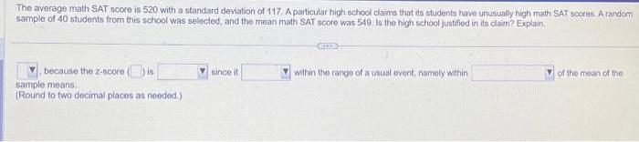Solved The average math SAT score is 520 with a standard | Chegg.com