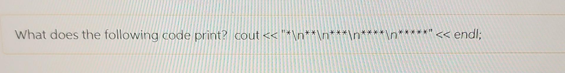 Solved What does the following code print? cout | Chegg.com