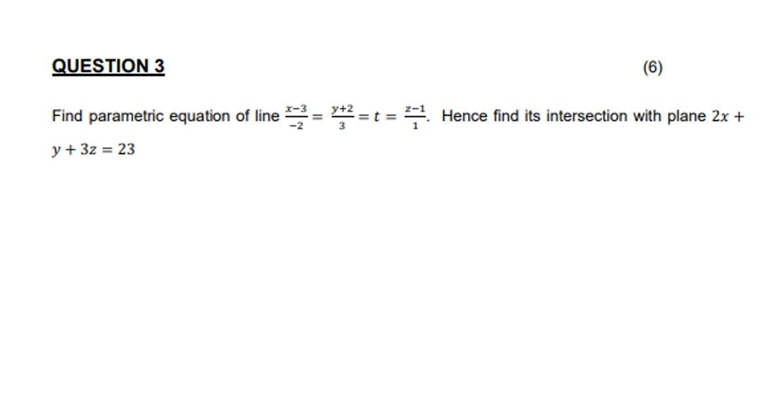 Solved QUESTION 3 (6) Find parametric equation of line | Chegg.com