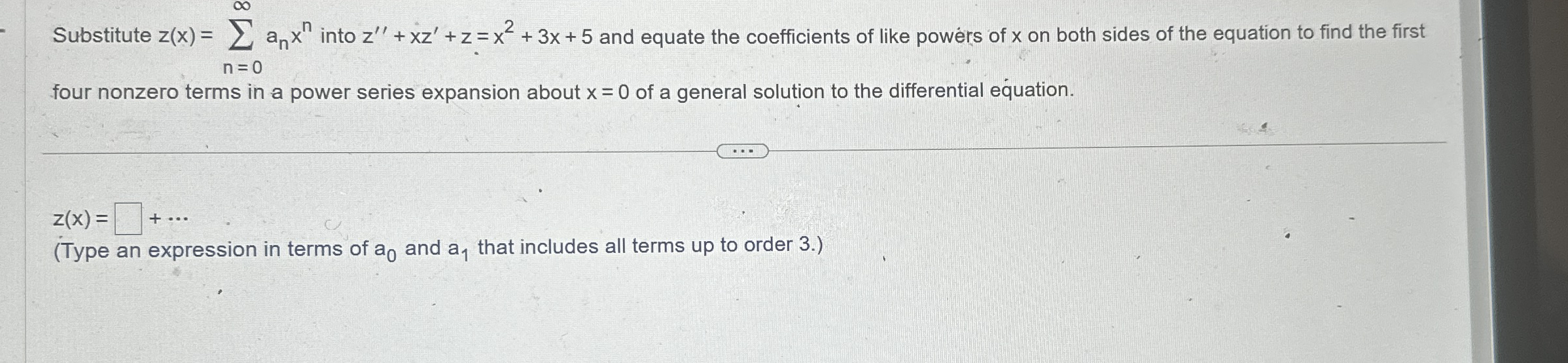 Solved Substitute z(x)=∑n=0∞anxn ﻿into z''+xz'+z=x2+3x+5 | Chegg.com