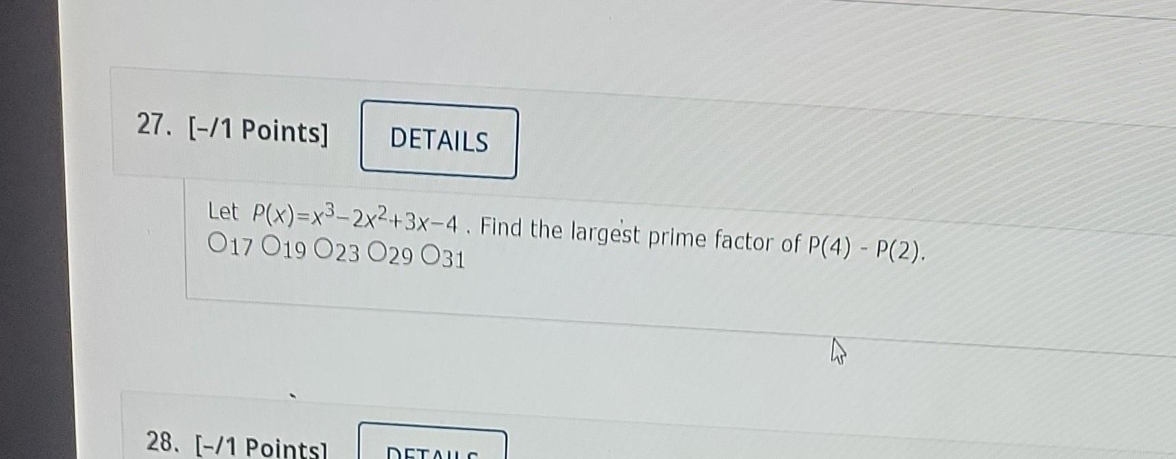 Solved Let P(x)=x3−2x2+3x−4. Find the largest prime factor | Chegg.com