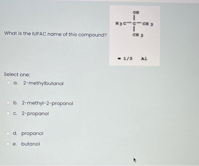 Solved What is the IUPAC name of this compound? Select one: | Chegg.com